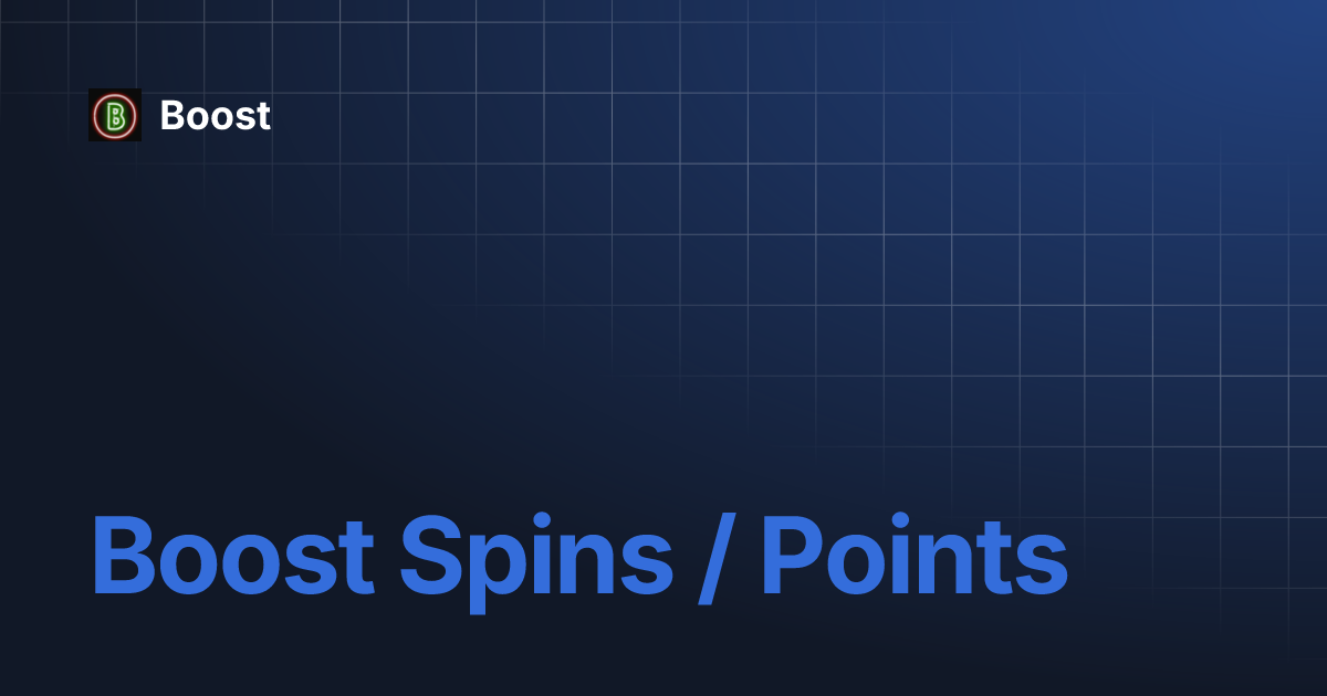 Boost Spins / Points | Boost